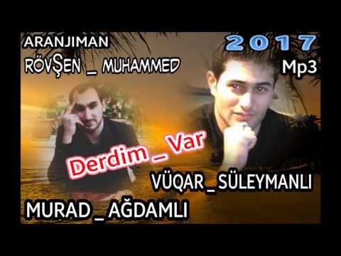 Murad Agdamli FT Vuqar Suleymanli Derdim var 2017 Veli Karimov Production