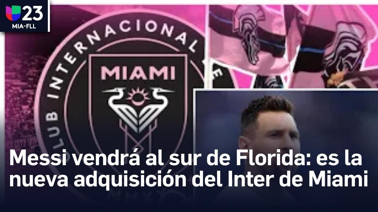 Lionel Messi vendrá al sur de Florida: será nuevo jugador del Inter ...