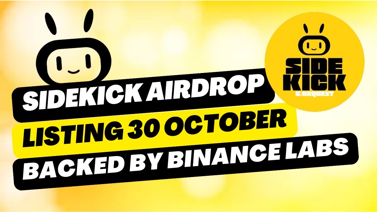SideKick Airdrop || Listing Date is Scheduled || Backed by Binance Labs ...