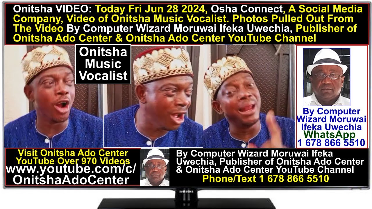 Jun 28 2024 Osha Connect Video of Onitsha Music Vocalist By Computer Wizard Moruwai Ifeka ...