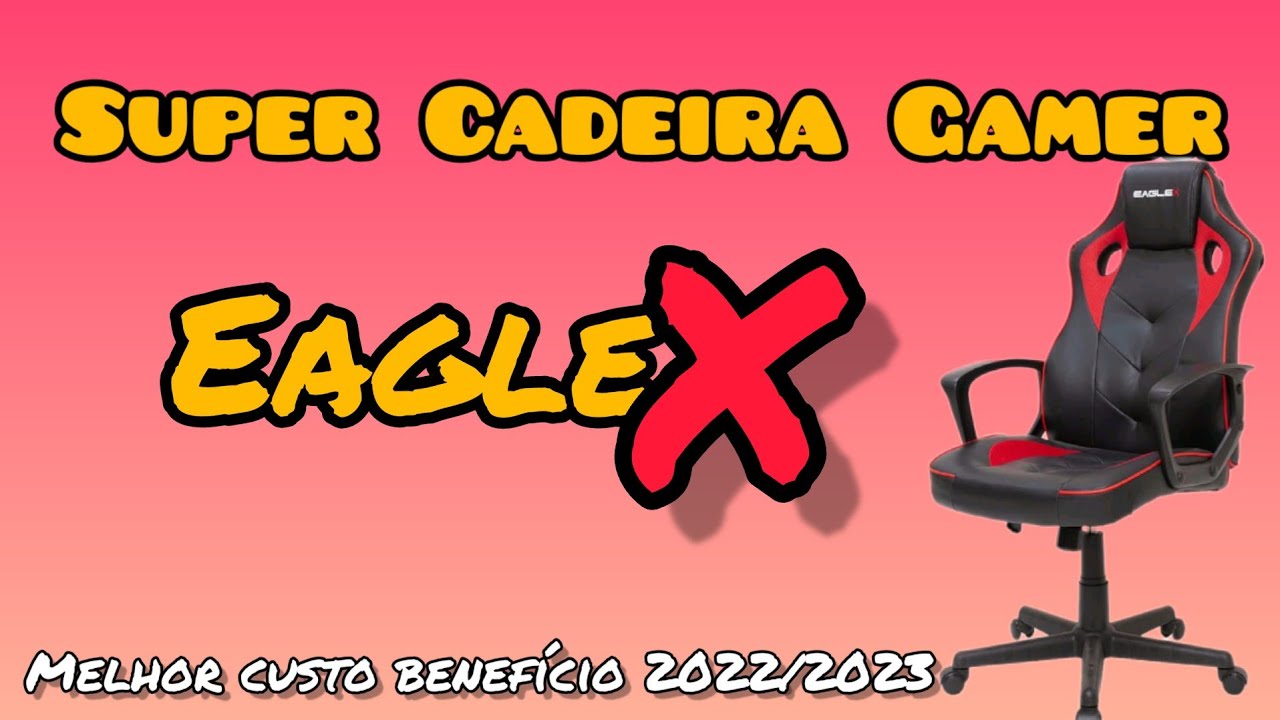 Super Cadeira Gamer (Eagle X) - YouTube