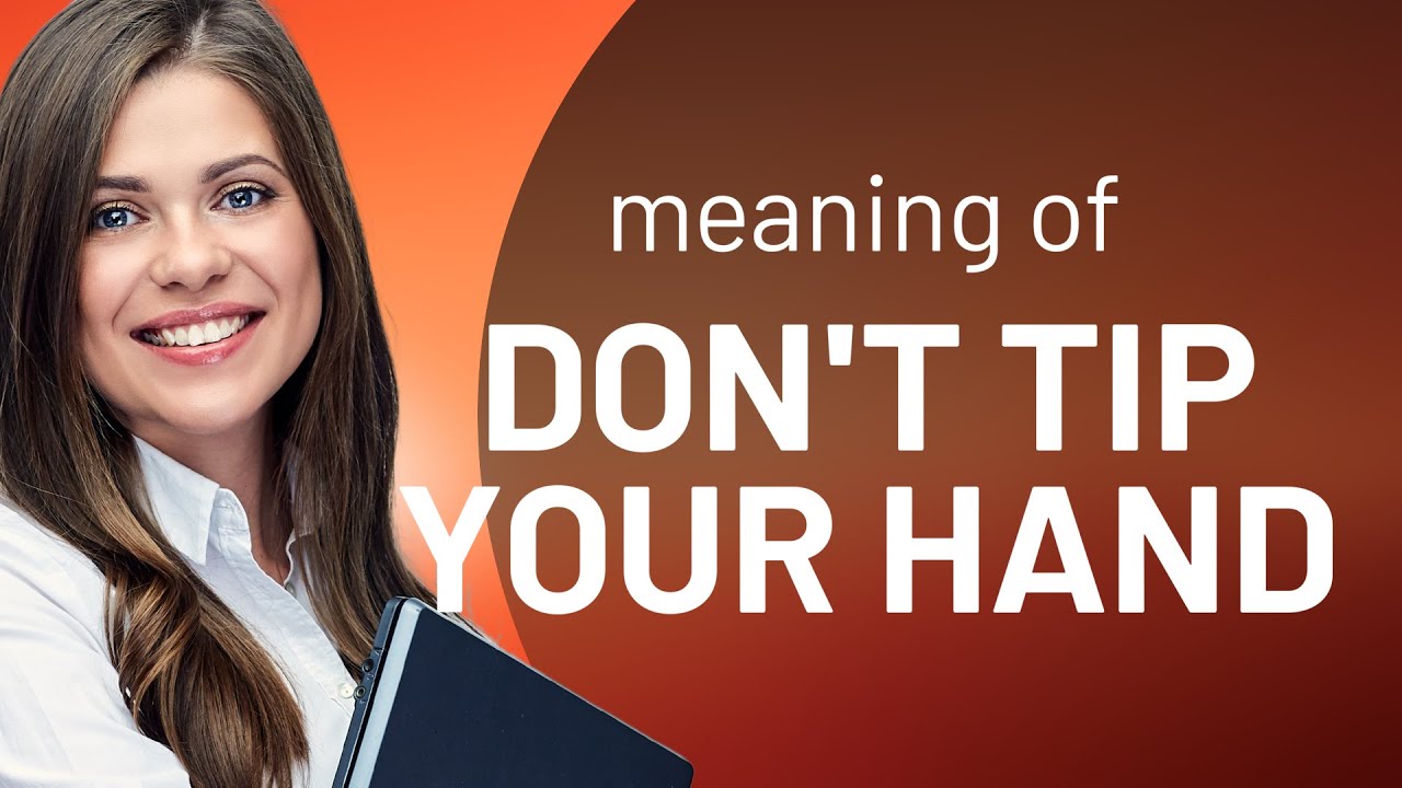 Unveiling Secrets: The Meaning of "Don't Tip Your Hand" - YouTube