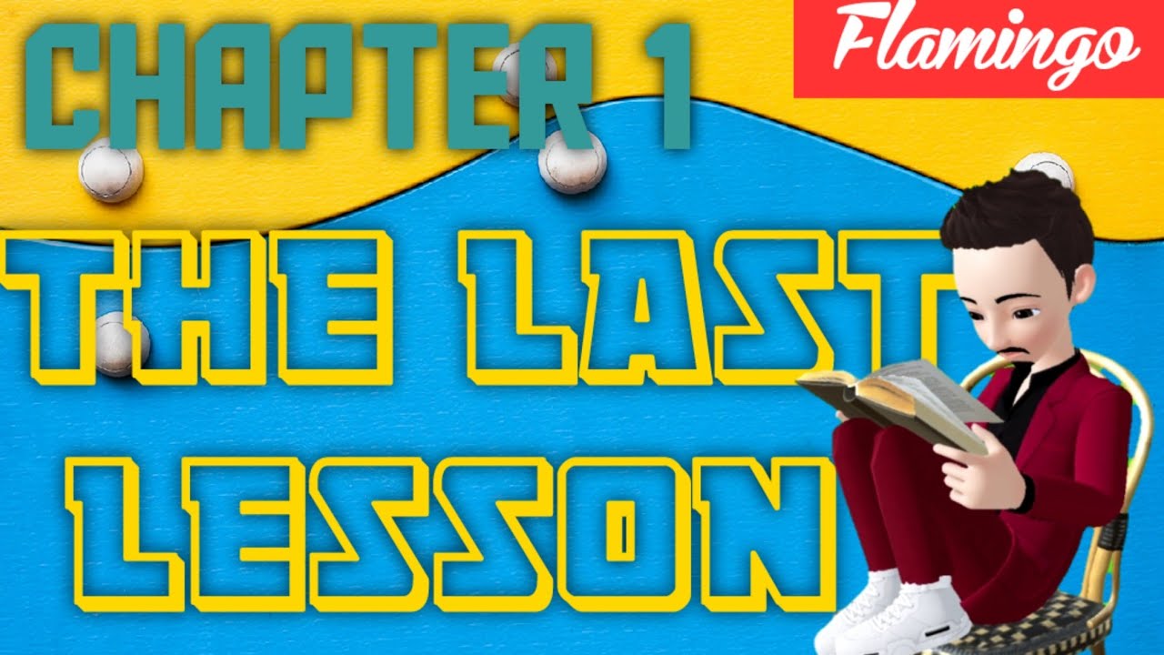 Chapter 1 | The Last Lesson | Class 12 | Flamingo | NCERT - YouTube
