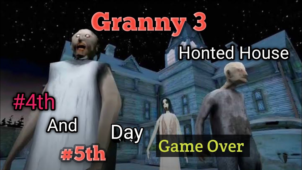 Horror House Granny 3 / Granny 3 Honted House 4th And 5th Day - YouTube