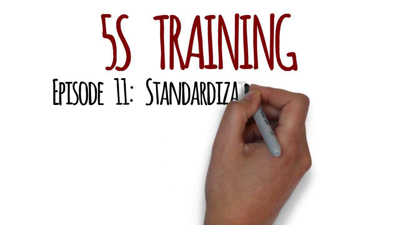 5S Training - EP11: Standardization Benefits - YouTube