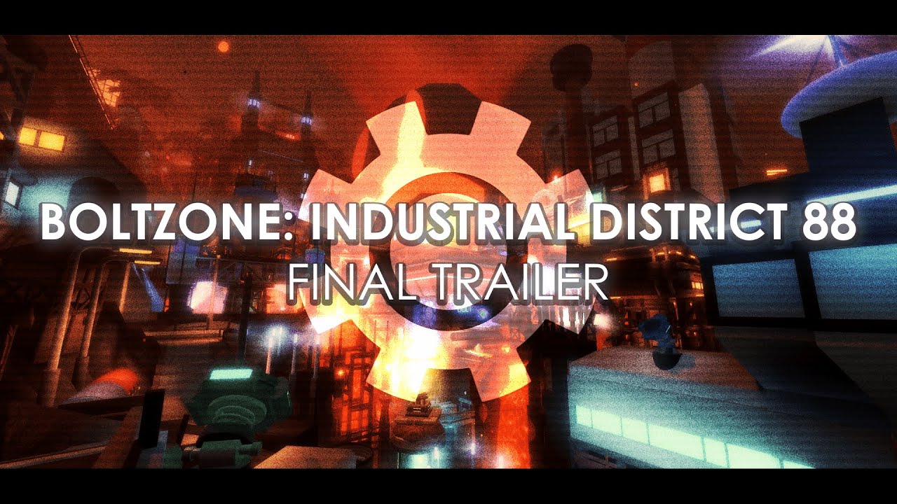 BOLTZONE: Industrial District 88 // FINAL TRAILER - YouTube