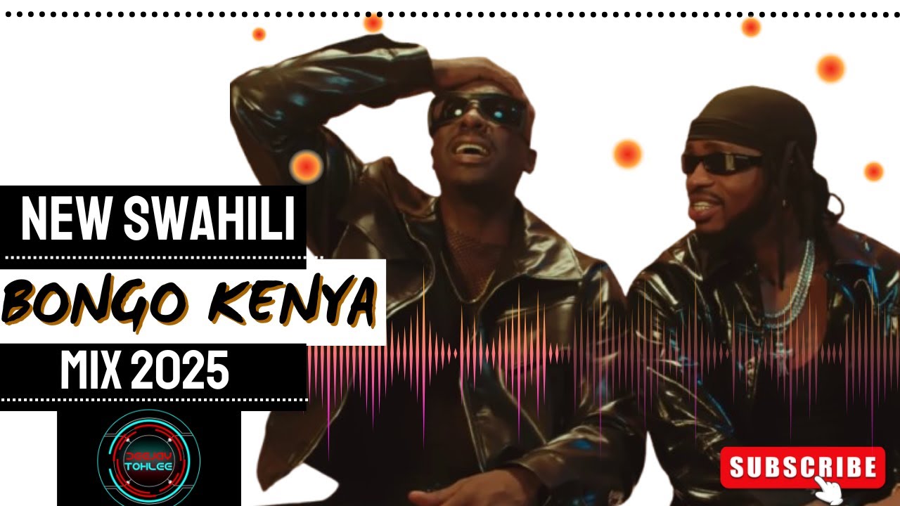 LATEST BONGO FLAVA & KENYAN HITS Mix 2025 | BIEN, DIAMOND,ZUCHU, MARIOO ...