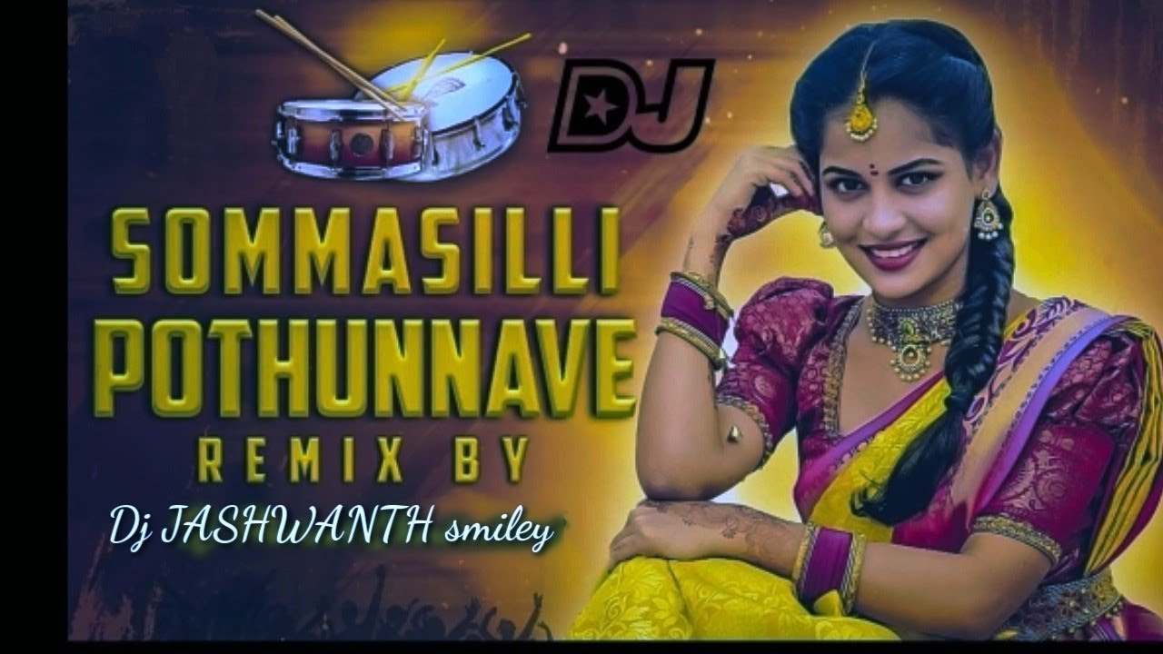 SOMMASILLI POTHUNNAVE DJ SONG REMIX BY DJ JASHWANTH SMILEY - YouTube SOMMASILLI POTHUNNAVE DJ SONG REMIX BY DJ JASHWANTH SMILEY - YouTube