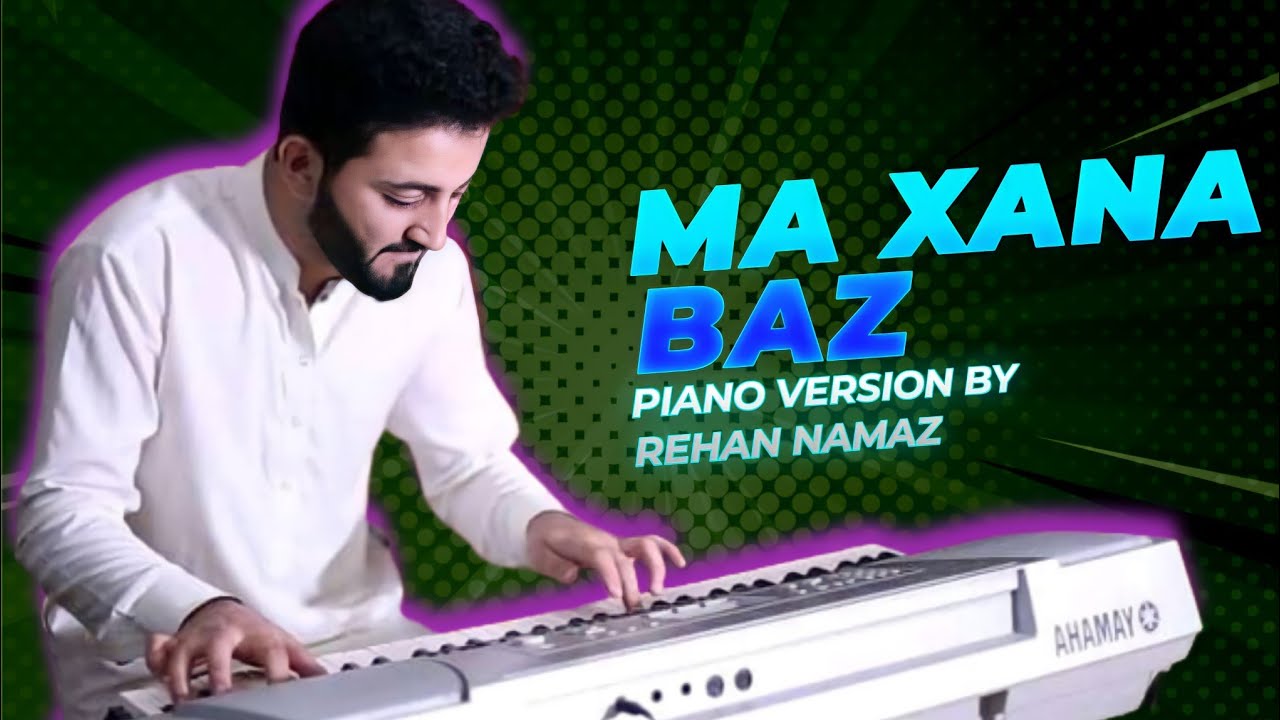 Ma Xana Baz | Piano Version| Rehan Nawaz | bazme Chitral episode 27 ...
