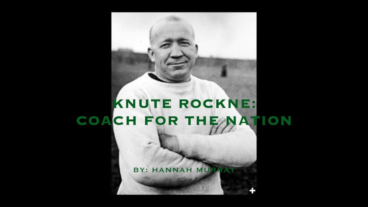 Knute Rockne: Coach for the Nation - National History Day 2015 - YouTube