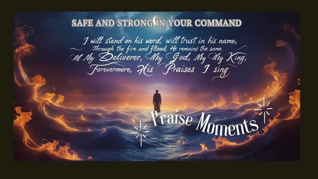 Praise Worship Music- Safe and Strong in Your Command! 🎶 - YouTube