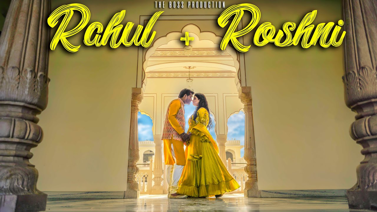 PRE WEDDING | RAHUL + ROSHNI | THE BOSS PRODUCTION - YouTube