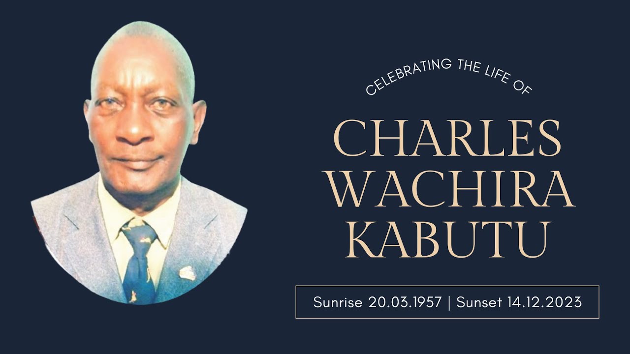 Celebrating the Life of Charles Wachira Kabutu - YouTube