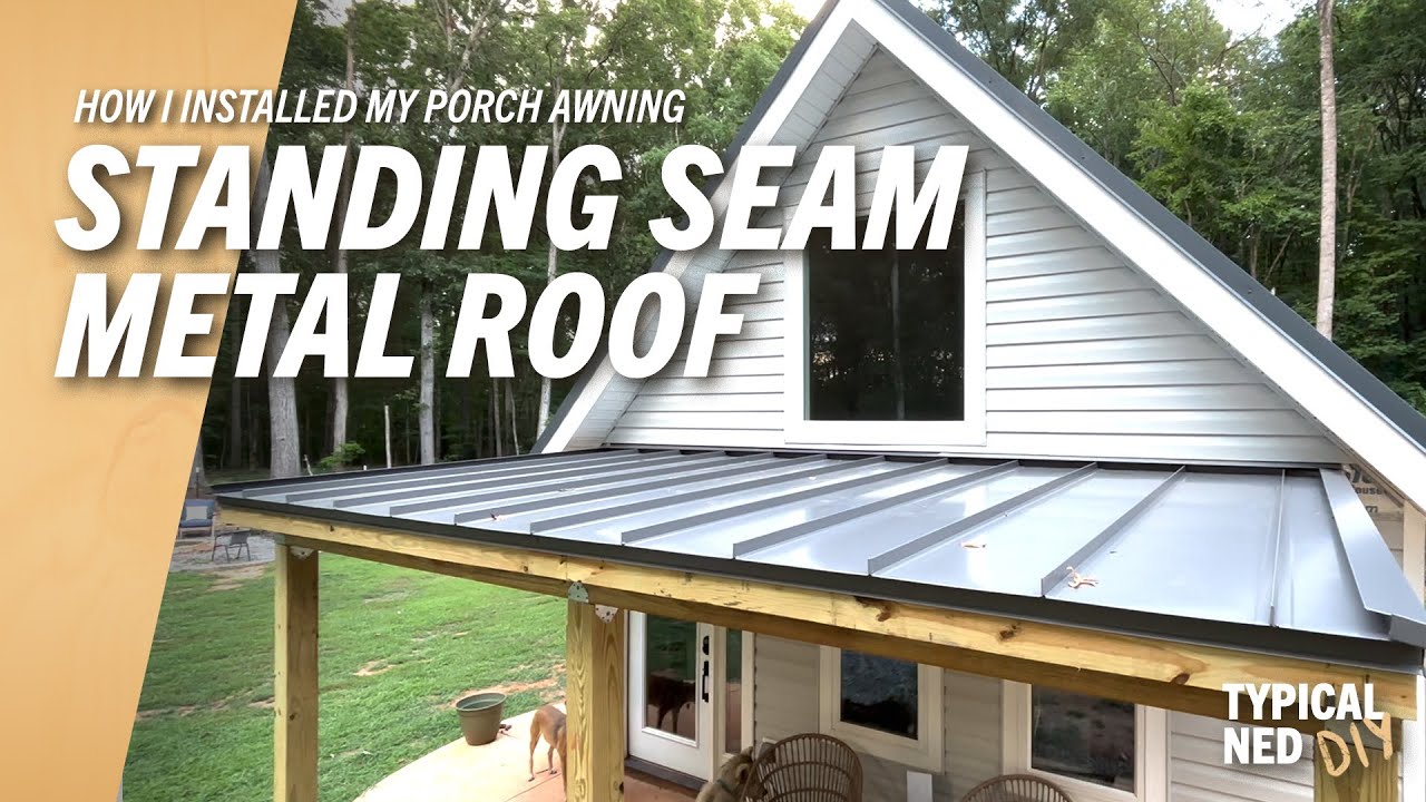 How I Installed My Porch Awning Standing Seam Metal Roof - YouTube