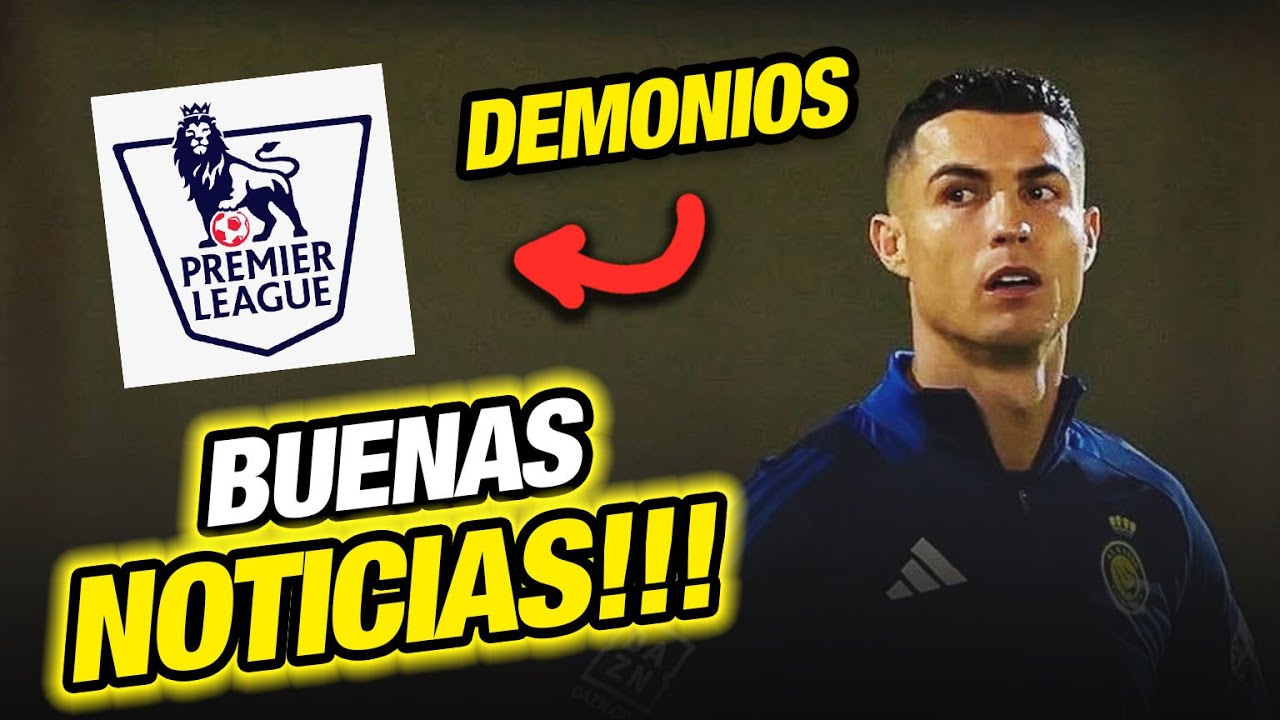🚨 ÚLTIMA HORA! CRISTIANO RONALDO REGRESA A LA PREMIER LEAGUE NUEVO EQUIPO (CR7 AL HILAL) - YouTube