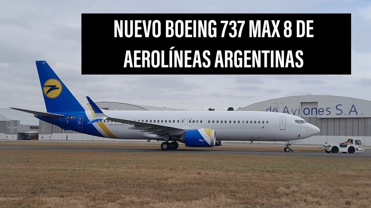 Así llegó el nuevo Boeing 737 MAX 8 (LV-KIT) de Aerolíneas Argentinas a ...