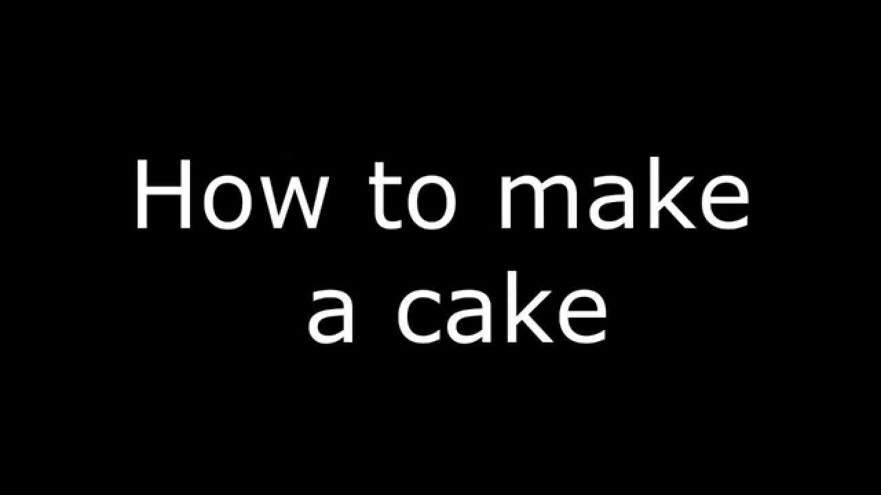 HOW TO MAKE A CAKE YouTube how-to-make-a-cake-youtube