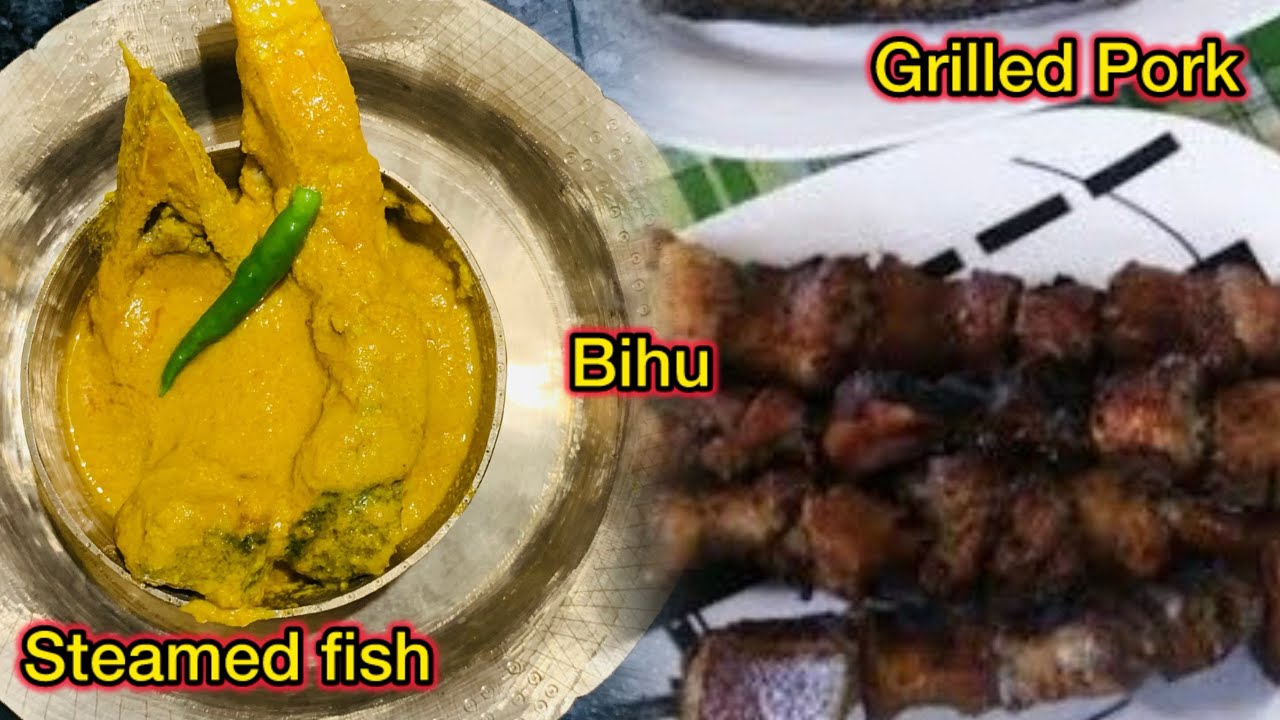Bihu special | Grilled pork and steamed fish - YouTube