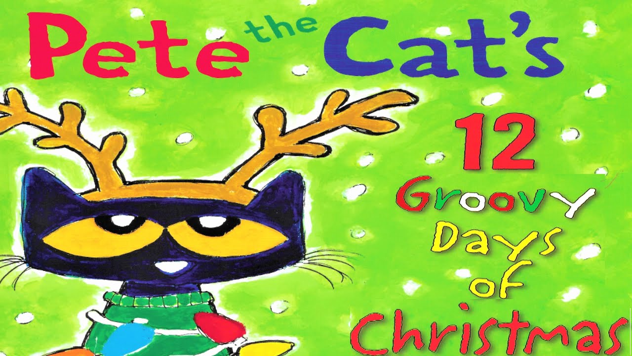 Story Time Reading: Pete the Cat's 12 Groovy Days of Christmas by ...