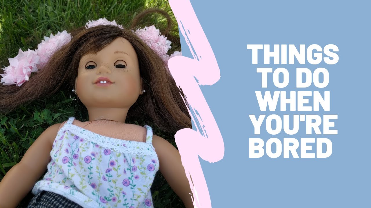 What To Do With Your American Girl Doll When You re Bored YouTube what-to-do-with-your-american-girl-doll-when-you-re-bored-youtube