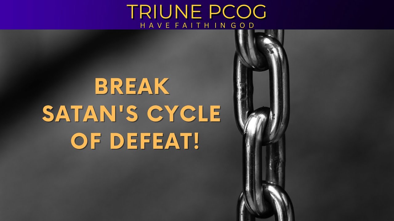 June 12th - TPCOG Bible Study -BREAK SATAN'S CYCLE OF DEFEAT! - YouTube