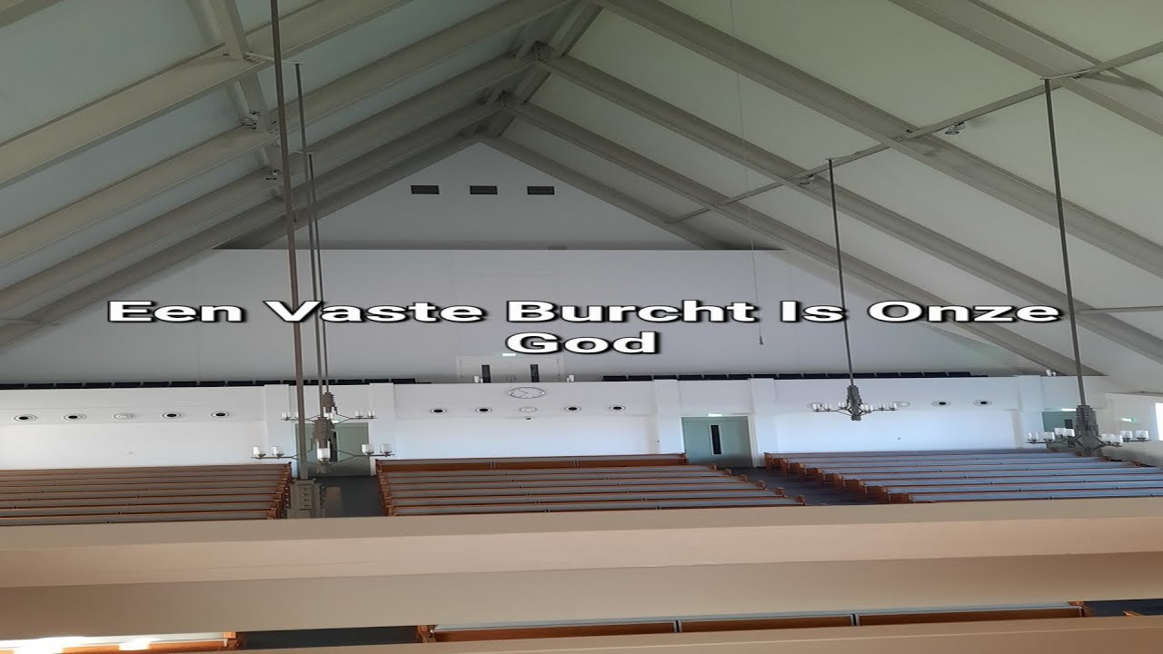 Een Vaste Burcht Is Onze God - Zuiderhavenkerk te Barendrecht - YouTube