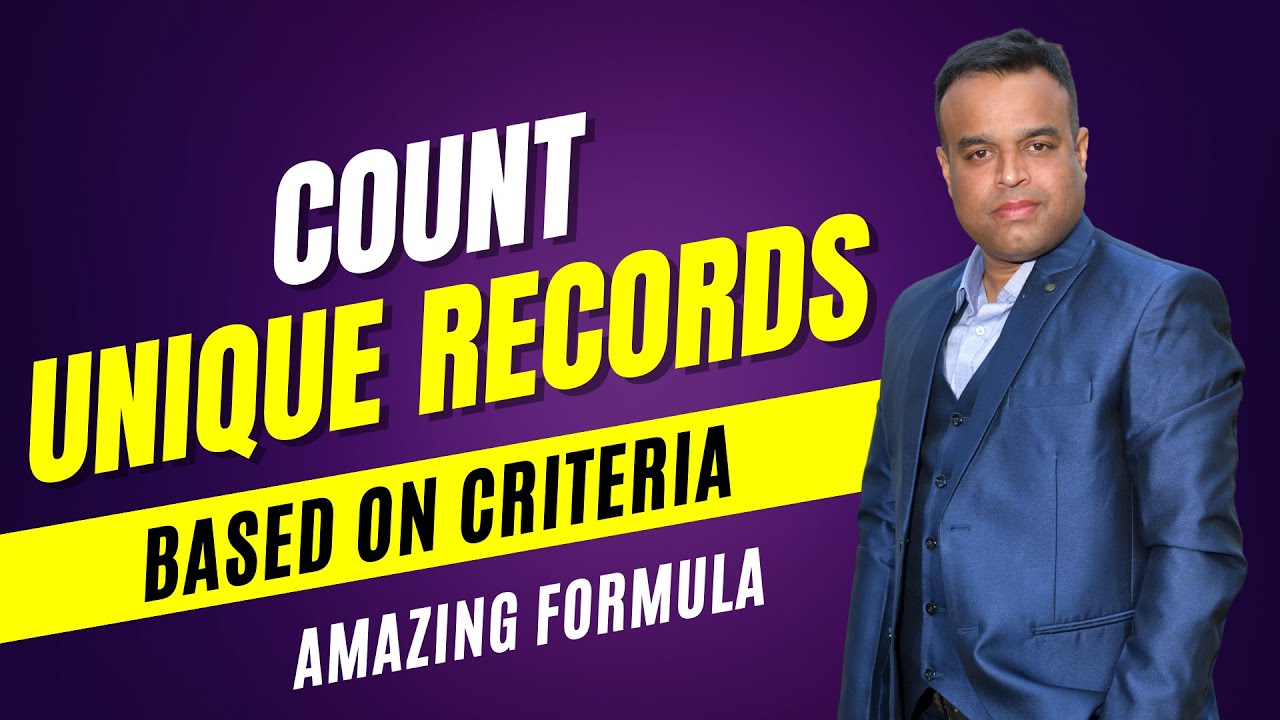 Count UNIQUE Records In Excel Based On Criteria Vivekananda Sinha Count UNIQUE Records In Excel Based On Criteria Vivekananda Sinha