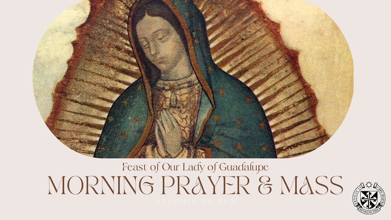 12/12/24 Thursday | 7:15 Prayer & 8:00 Mass | Feast of Our Lady of Guadalupe - YouTube