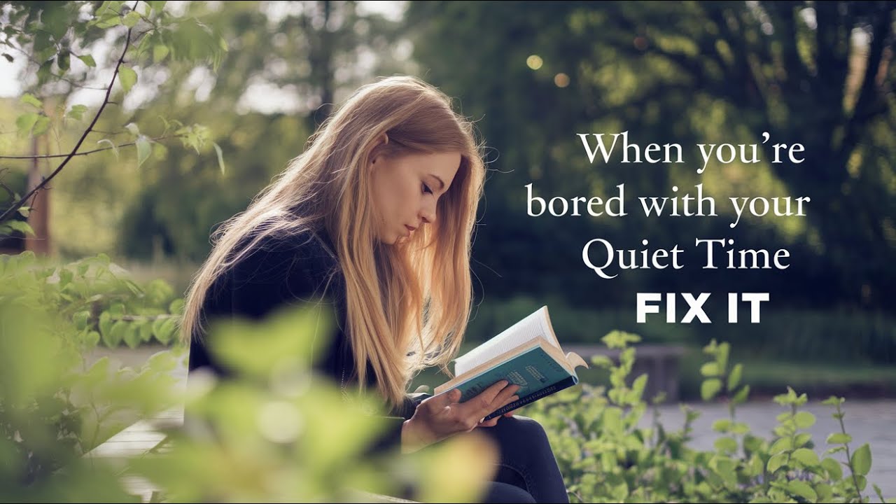 Why Your Quiet Time Feels Like a Chore (And How to Fix It) - YouTube