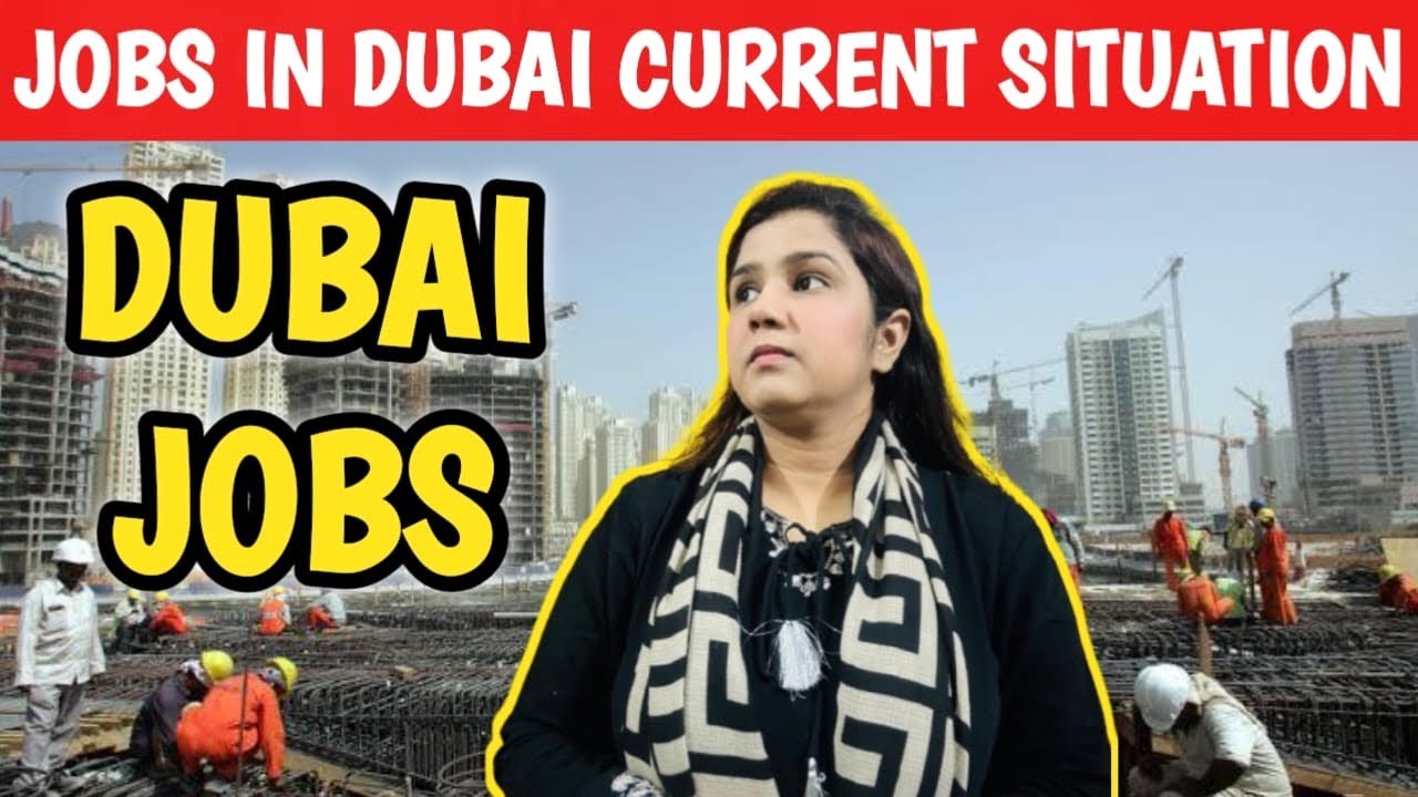 Jobs in Dubai Current Situation | Dubai Jobs 2025 | Jobs in UAE | Part ...