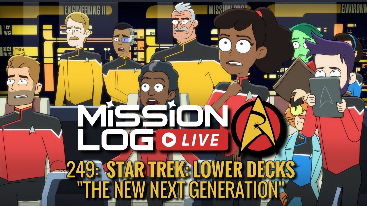 249. Lower Decks "THE NEW NEXT GENERATION" | MISSION LOG LIVE - YouTube