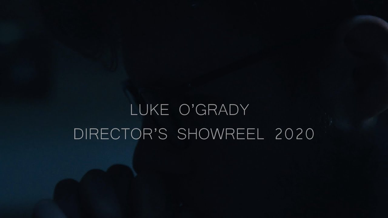 LUKE O'GRADY - Director's Showreel 2020 - Timber Films - YouTube Music