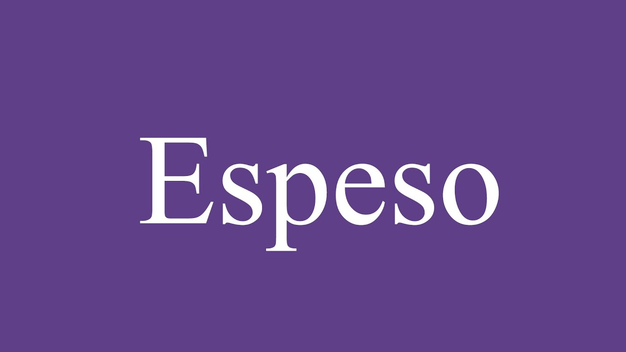 Como Pronunciar ''Espeso'' (Thick) Correctamente en Español - YouTube