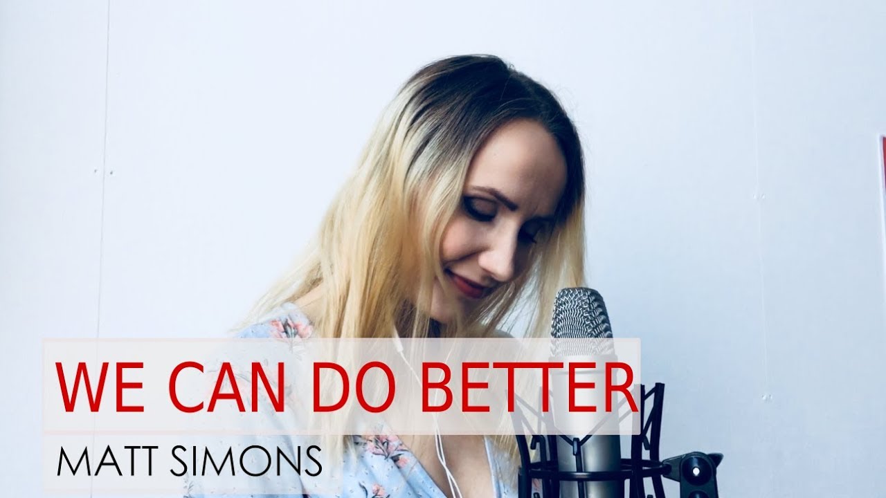 Matt Simons- We Can Do Better (cover by Monaco) - YouTube