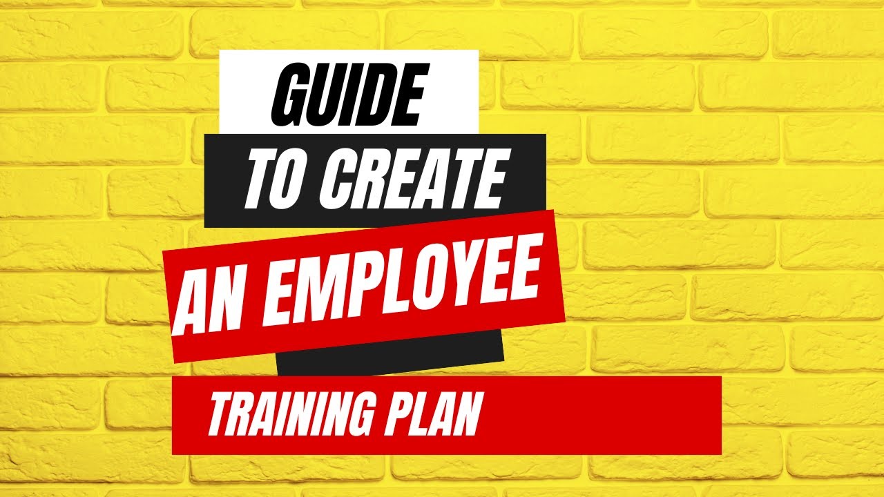 A Step by Step Guide to Creating an Employee Training Plan - YouTube