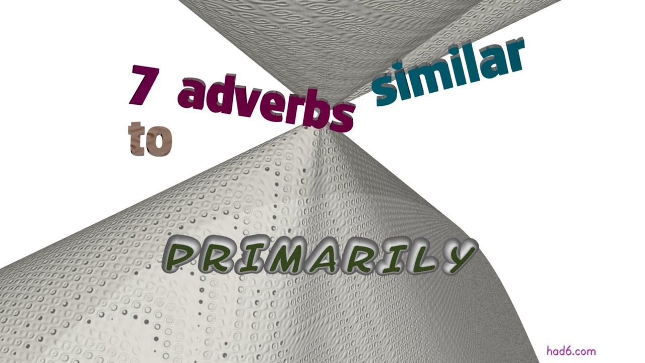 primarily - 7 adverbs which mean primarily (sentence examples) - YouTube
