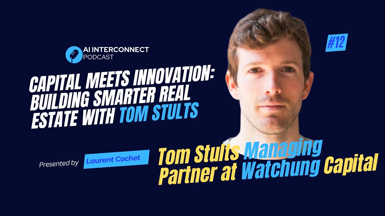 Capital Meets Innovation: Building Smarter Real Estate with Tom Stults ...