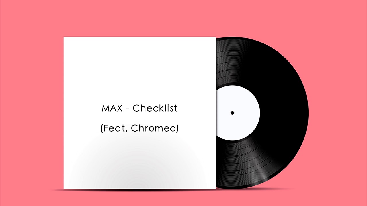 MAX - Checklist (Feat. Chromeo) - YouTube