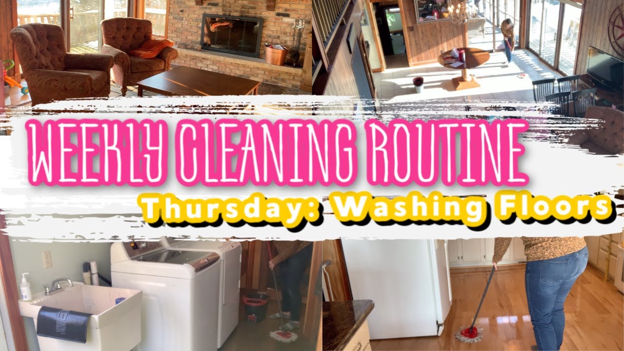 WEEKLY CLEANING ROUTINE | Thursday: Wash Floors - YouTube