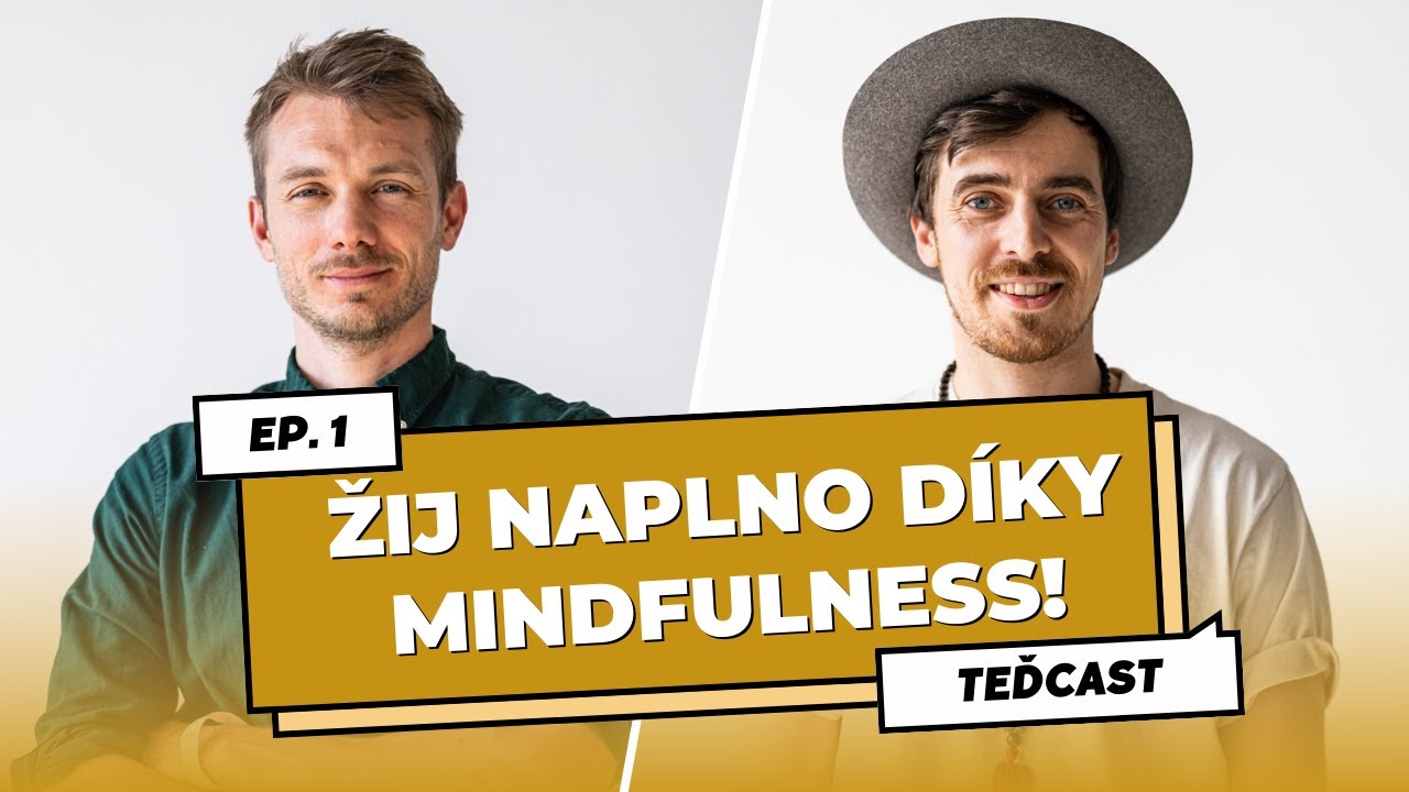Žij svůj život naplno díky mindfulness 💛 | Marek Vich & Robert Kučera ...