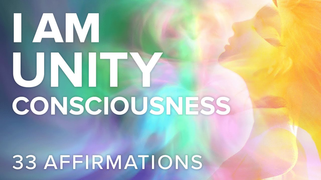 I Am Unity Consciousness 33 Affirmations Listen For 21 Days YouTube i-am-unity-consciousness-33-affirmations-listen-for-21-days-youtube