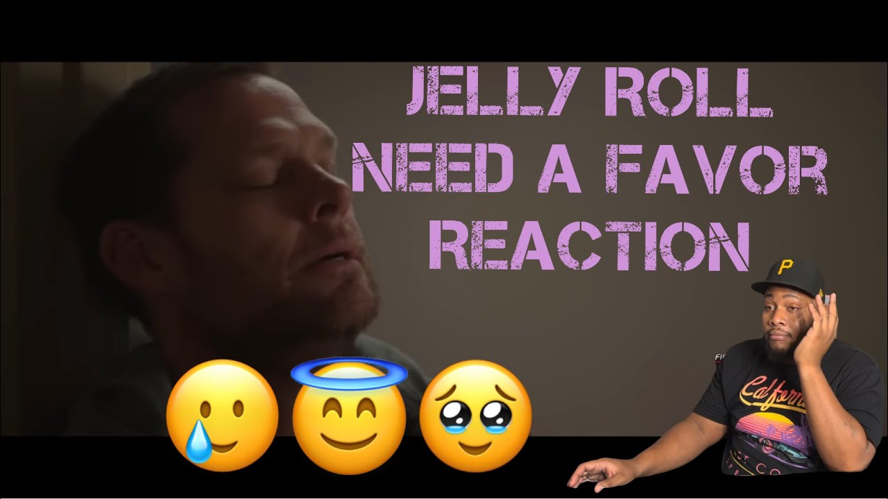 Jelly Roll - Need a Favor - Reaction - YouTube