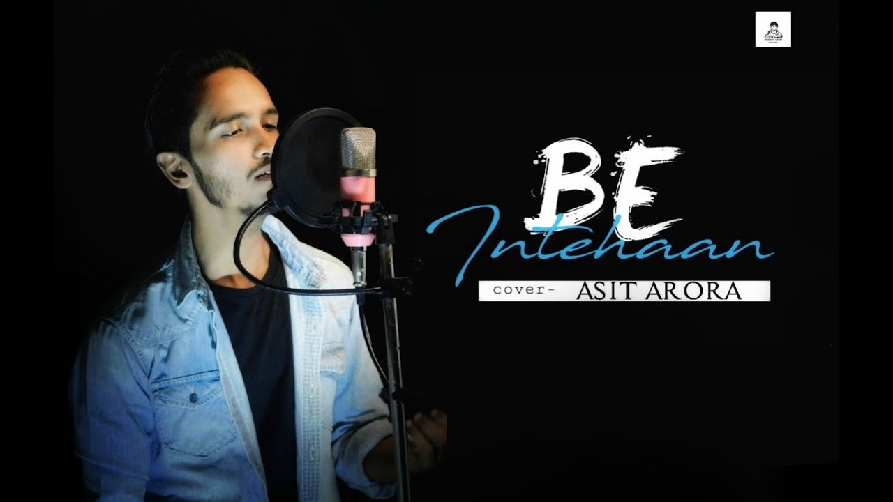 Be Intehaan(Cover) || Asit A || Aarish || SaifAli Khan || Atif Aslam ...