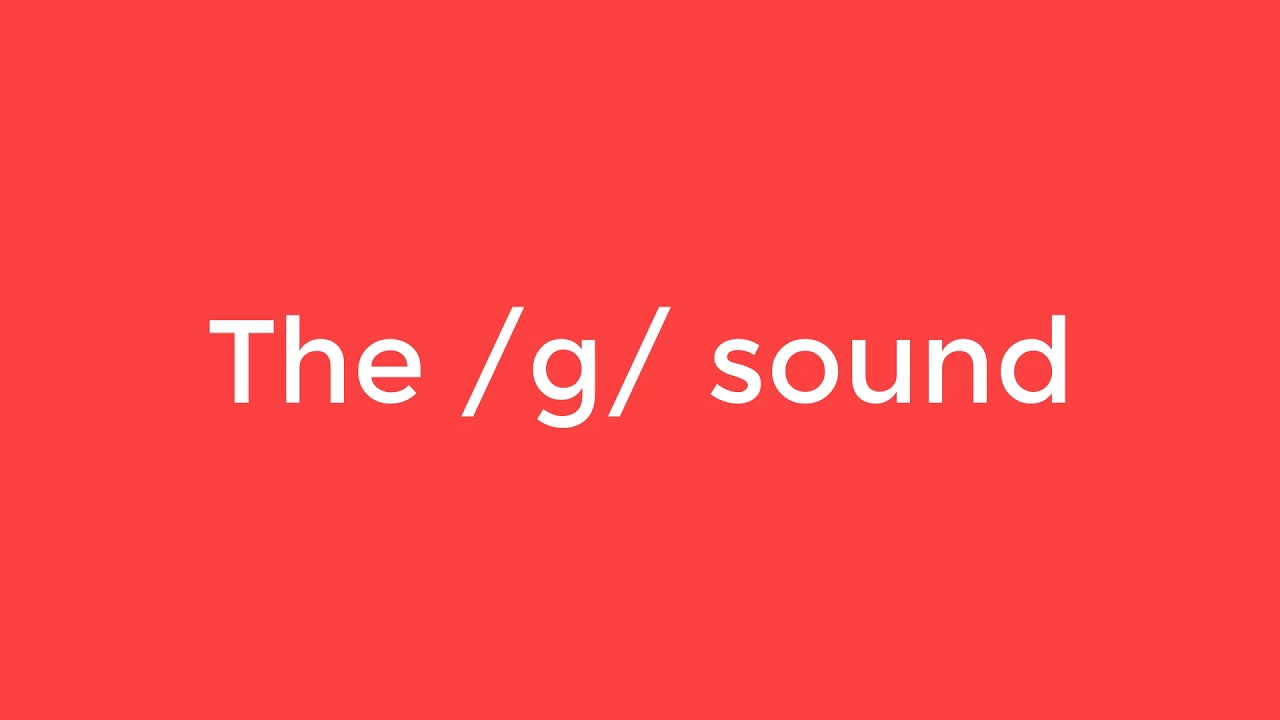 The /g/ sound - YouTube