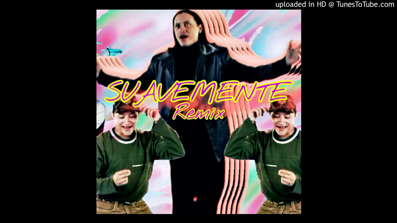 SUAVEMENTE REMIX - YouTube