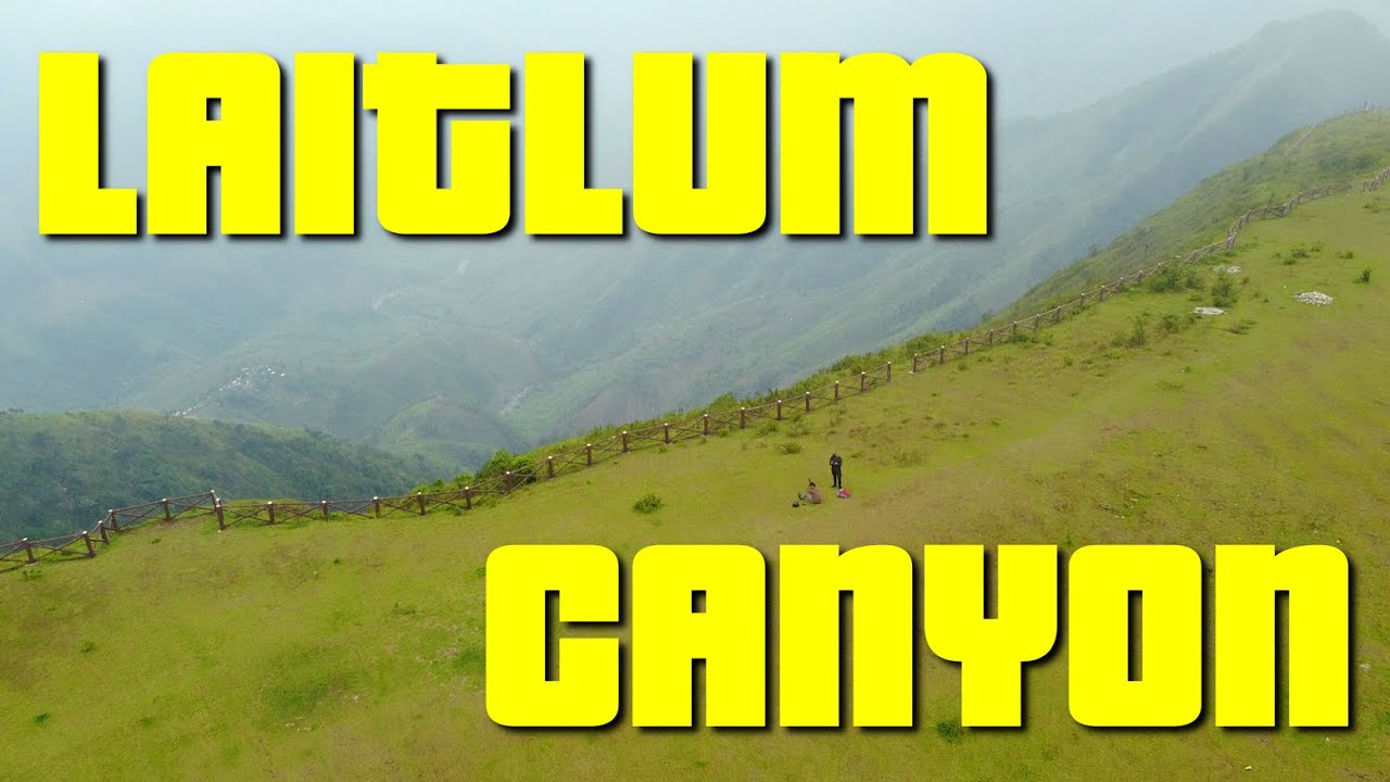 Laitlum Canyon | An offbeat Destination Near Shillong | Meghalaya - YouTube
