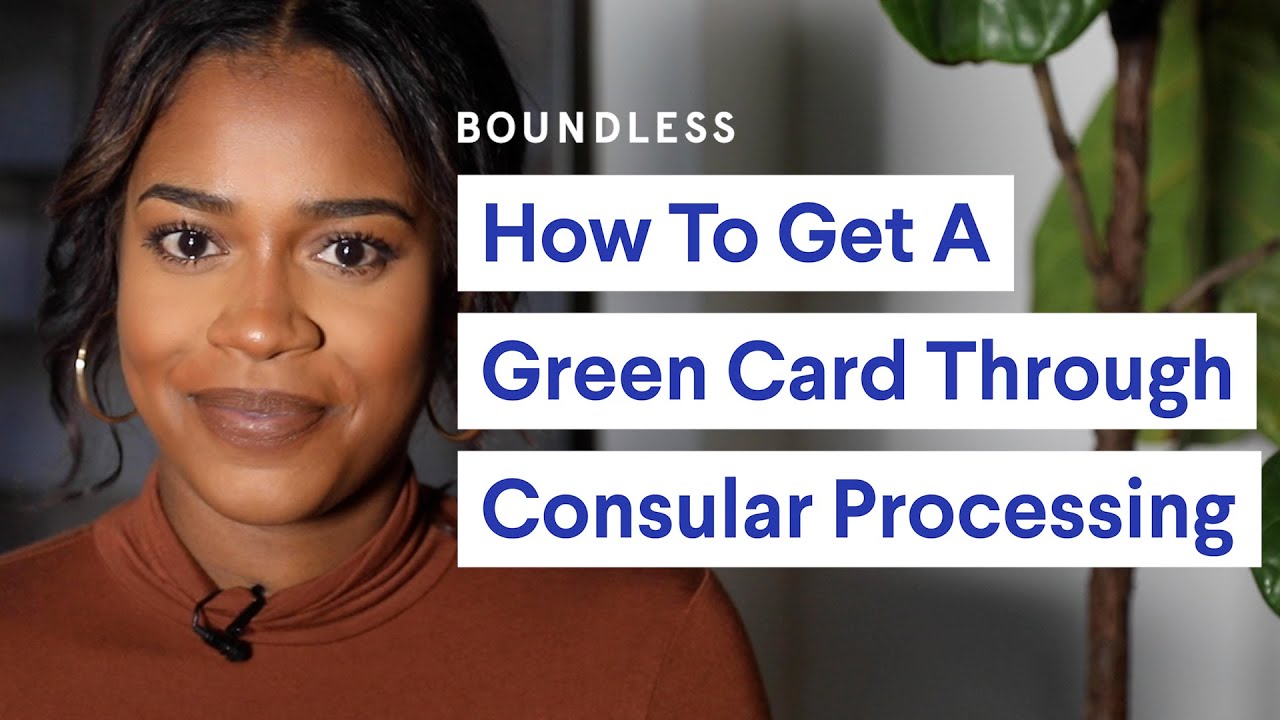 How To Get A Green Card Through Consular Processing YouTube how-to-get-a-green-card-through-consular-processing-youtube
