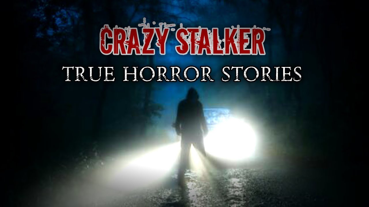 3 Horrific Real-Life Stalker Horror Stories That Will Make You Lock ...