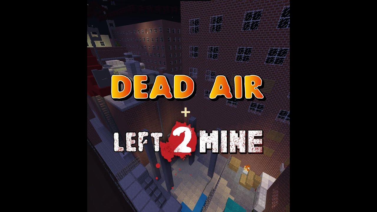 Dead Air [WIP] Left 2 mine - YouTube