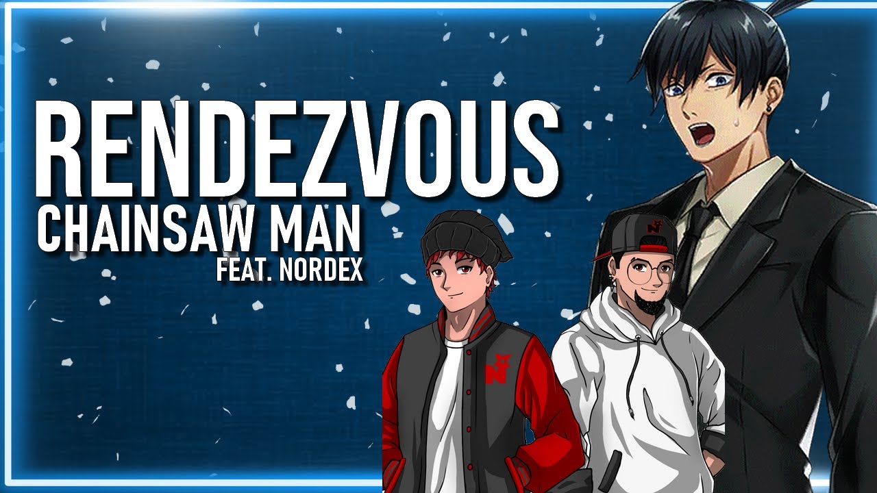 RENDEZVOUS (CHAINSAW MAN) ENDING 6/ED 6 | feat @NordexMusic - YouTube